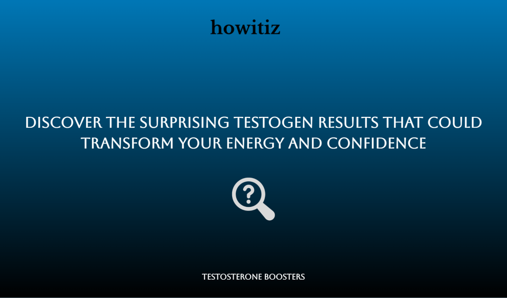 Discover the Surprising Testogen Results That Could Transform Your ...