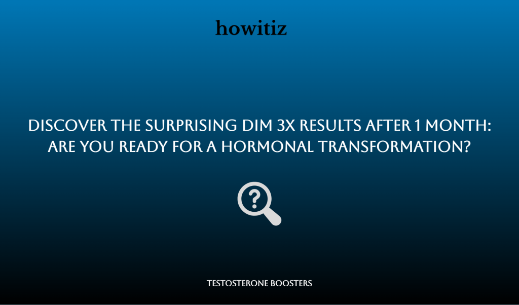 Discover the Surprising DIM 3X Results After 1 Month: Are You Ready for ...